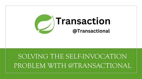 Understanding The Self Invocation Problem With Springs Transactional Annotation