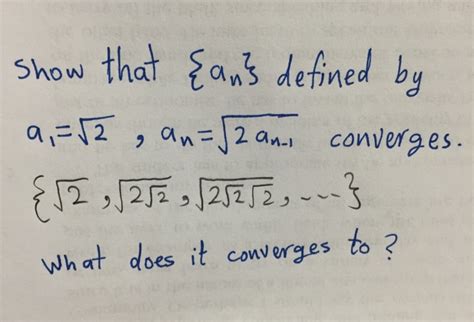 Solved Show That A N Defined By A 1 Squareroot 2 An Chegg