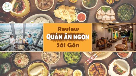Các Chỗ Ăn Ngon Ở Sài Gòn Khám Phá Những Quán Ăn Nổi Tiếng Và Đặc Sản