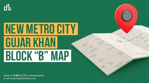 new metro city gujar khan block b map launched and importance