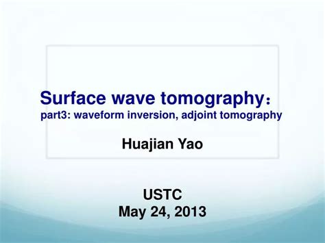 PPT Surface Wave Tomography Part Waveform Inversion Adjoint Tomography PowerPoint