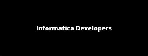 Informatica Developers