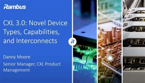 Cxl 30 Novel Device Types Capabilities And Interconnects Rambus