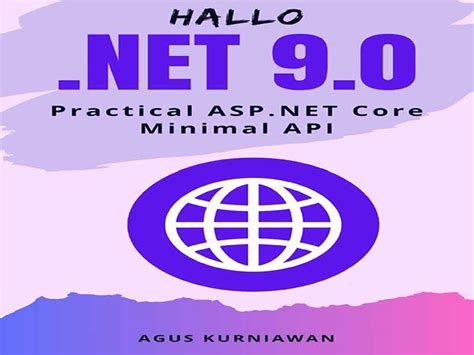 دانلود کتاب سلام Hallo Net 9 0، رابط برنامه‌نویسی کاربردی مینیمال Asp Net Core مجله علمی
