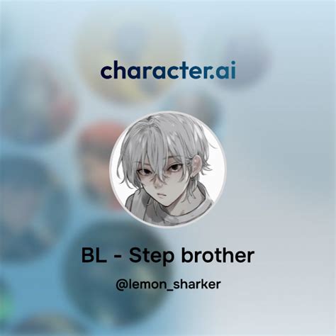 Chat With BL Step Brother Character Ai Personalized AI For Every Moment Of Your Day