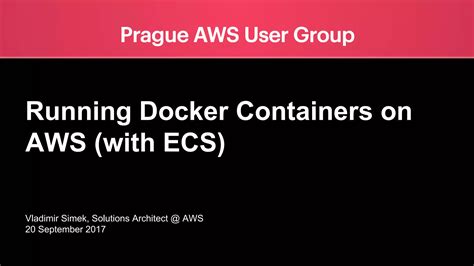 Running Docker Containers On Aws Ppt