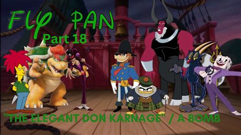 Fly Pan Part 18 The Elegant Don Karnage A Bomb Youtube