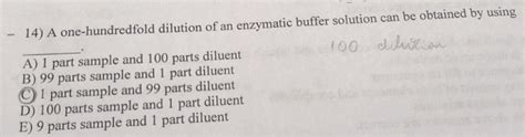 solved 14 a one hundredfold dilution of an enzymatic buffer