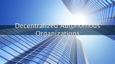Decentralized Autonomous Organizations Pptx