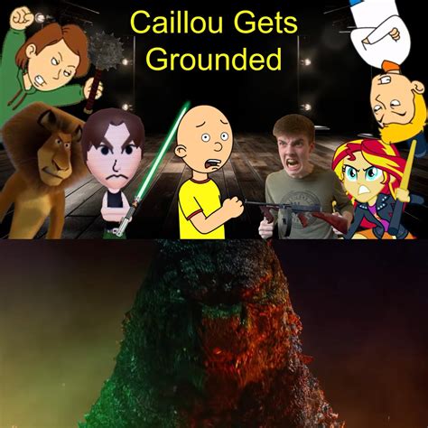 Godzilla Hates Caillou Gets Grounded By Koenpfeil0gmail On Deviantart