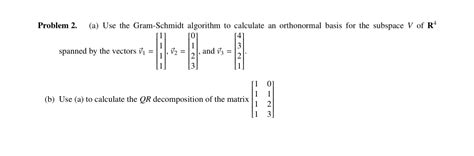 solved problem 2 a ﻿use the gram schmidt algorithm to
