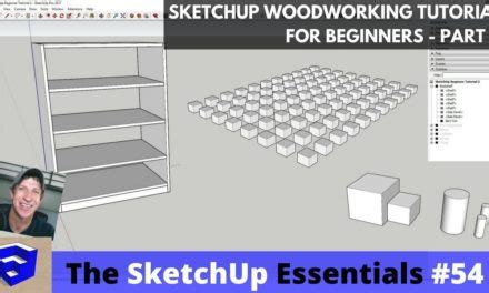 SketchUp Woodworking Tutorial For Beginners Part The SketchUp Essentials
