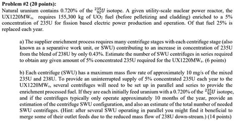 Solved Problem 2 20 Points Natural Uranium Contains 0 720 Of The 235u Isotope A Given