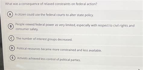 Solved What Was A Consequence Of Relaxed Constraints On