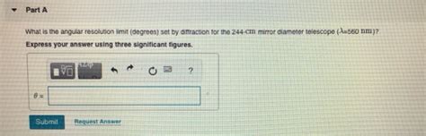 solved part a what is the angular resolution limit degrees
