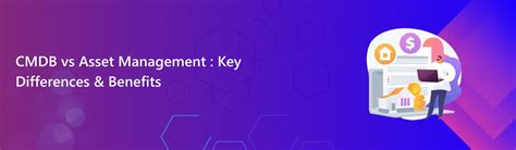 Cmdb Vs Asset Management Key Differences And Benefits For 2025