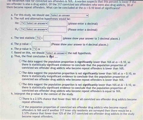 Solved The Recidivism Rate For Convicted Sex Offenders Is 16 A Warden Suspects That This