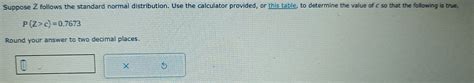 Solved Suppose Z Follows The Standard Normal Distribution Use The Calculator Provided Or This