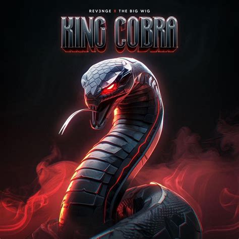 The Big Wig X Rev3nge King Cobra By The Big Wig Free Download On