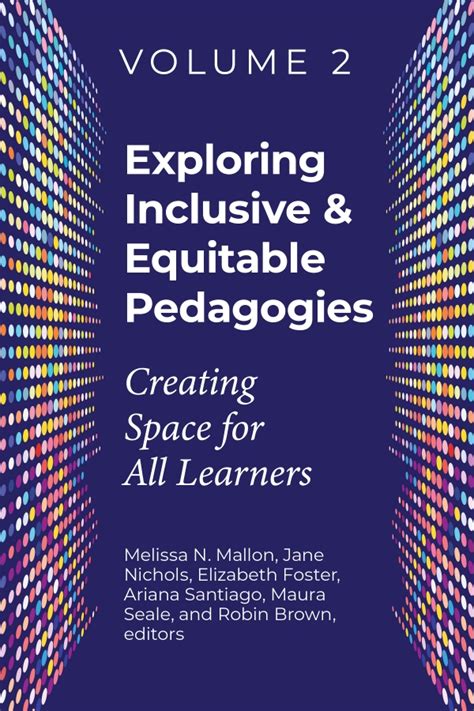 Exploring Inclusive And Equitable Pedagogies Creating Space For All Learners 2 Volume Set