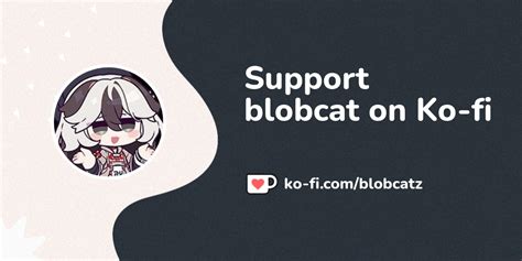 Buy Blobcat A Coffee Ko Blobcatz Ko Fi ️ Where Creators Get Support From Fans Through