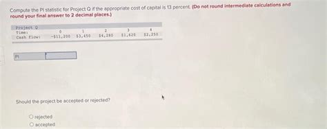 solved compute the pi statistic for project q if the