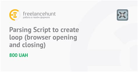 Parsing Script To Create Loop Browser Opening And Closing • Freelance