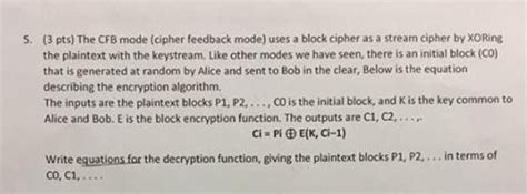3 Pts The CFB Mode Cipher Feedback Mode Uses A Chegg Com