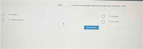 Solved An ﻿is Used To Translate High Level Code Into