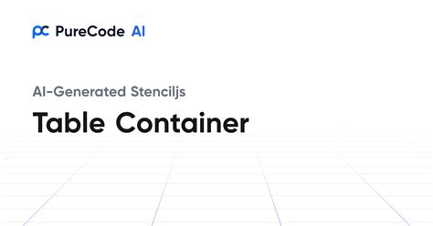 build great stenciljs table container components faster using ai tools