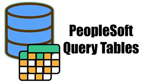 Peoplesoft Query Tables The Complete List Explanations
