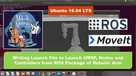 Lesson 8 Writing Launch File To Launch Urdf Nodes And Controllers From Ros Package Of Robotic