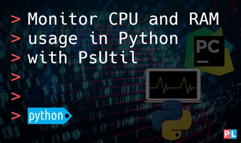 Monitor Cpu And Ram Usage In Python With Psutil Pragmaticlinux
