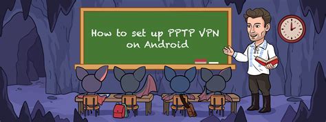 How To Set Up Pptp Vpn On Android Available Options Explained