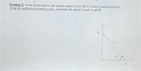 Solved Problem At The Instant Shown The Angular Speed Of Chegg