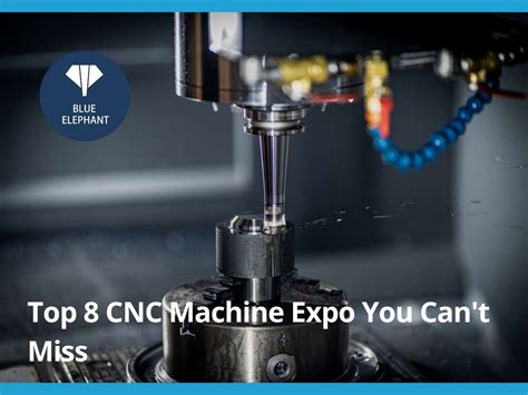 Top 8 Cnc Machine Expo You Cant Miss Blue Elephant Cnc