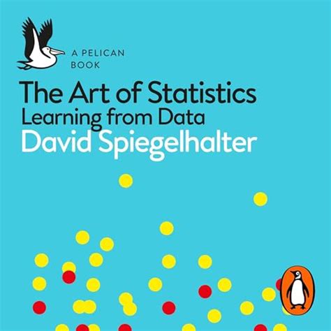 The Art Of Statistics Learning From Data Audio Download David Spiegelhalter Jonathan Davis