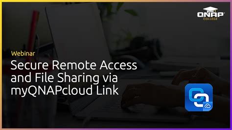 Webinar Secure Remote Access And File Sharing Via MyQNAPcloud Link QNAP ASEAN
