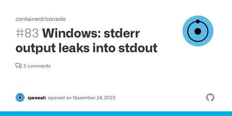 Windows Stderr Output Leaks Into Stdout · Issue 83 · Containerdconsole · Github