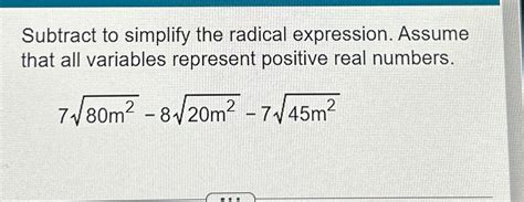 solved subtract to simplify the radical expression assume