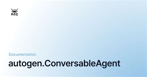 Autogenconversableagent Ag2