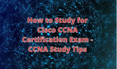 How To Study For Cisco CCNA Certification Exam CCNA Study Tips LinuxTechLab