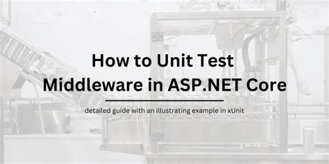 How To Unit Test Middleware In Aspnet Core