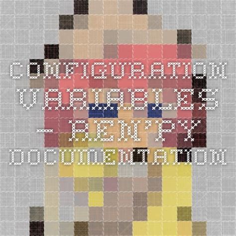 Configuration Variables — Renpy Documentation Novel Games Visual