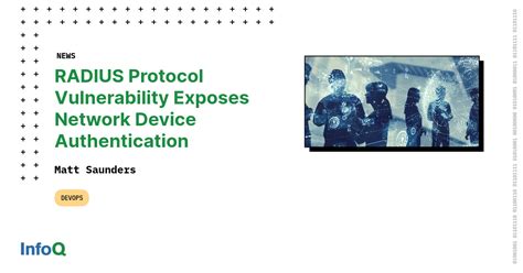 Radius Protocol Vulnerability Exposes Network Device Authentication Infoq
