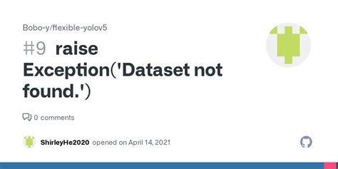Raise Exceptiondataset Not Found · Issue 9 · Bobo Yflexible Yolov5 · Github