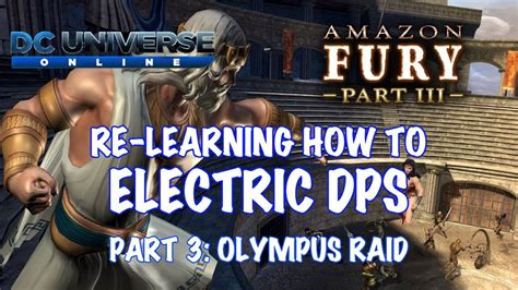 Dcuo Relearning How To Electric Dps Part 3 Olympus Raid Youtube