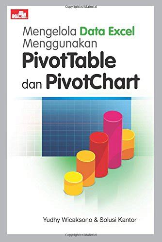 Mengelola Data Excel Menggunakan Pivottable Dan Pivotchart Br