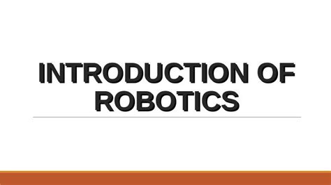 Introduction Of Robotics