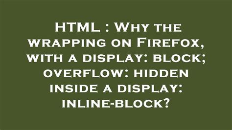 Html Why The Wrapping On Firefox With A Display Block Overflow